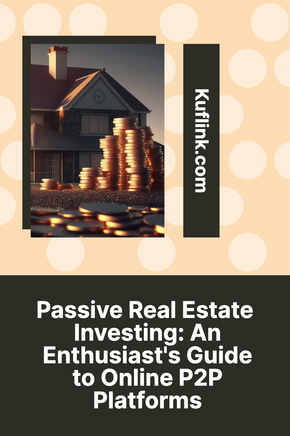 Passive Real Estate Investing - Kuflink Investment Platform